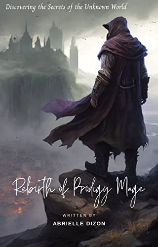Rebirth of Prodigy Mage - Kindle edition by Dizon, Abrielle. Literature & Fiction Kindle eBooks ...