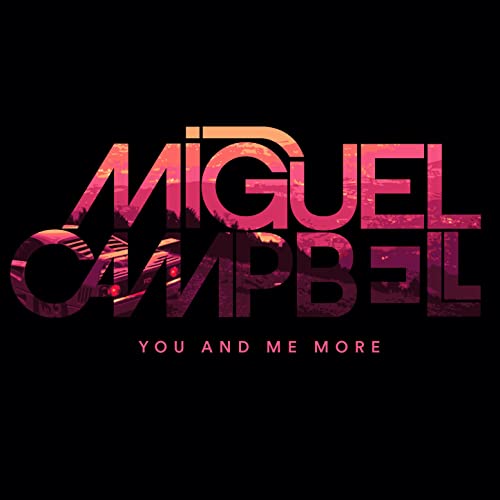 Amazon.com: You and Me More : Miguel Campbell: Digital Music