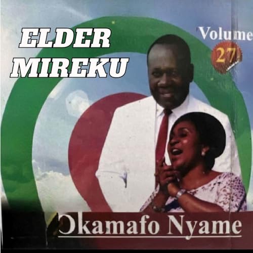 Play Ɔkamafo Nyame (Vol.27) by Elder Mireku on Amazon Music