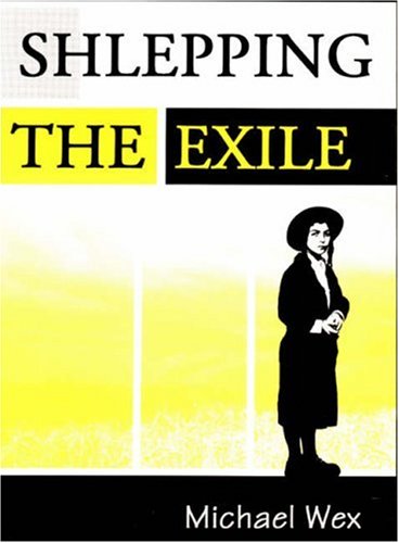 Shlepping the Exile: Wex, Michael: 9780889625426: Amazon.com: Books