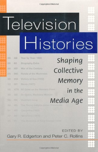 Television Histories: Shaping Collective Memory in the Media Age ...