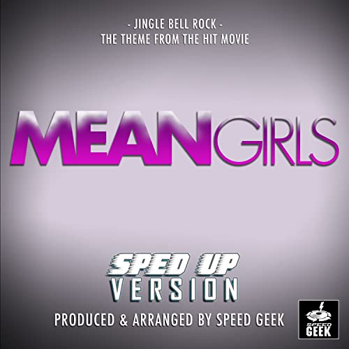 Jingle Bell Rock (From "Mean Girls") (Sped-Up Version) by Speed Geek on ...