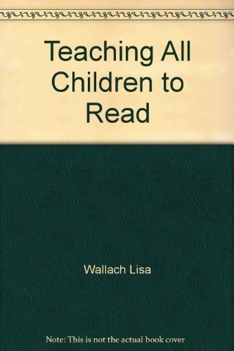 Teaching All Children to Read: Wallach, Michael A., Wallach, Lisa ...