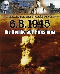 6.8.1945 - Die Bombe auf Hiroshima : Jan Schleusener, Karl-Otto Saur ...