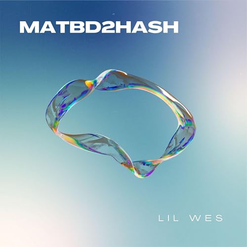 Écouter Matbd2hash par Lil Wes sur Amazon Music Unlimited