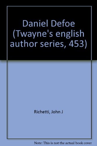 Daniel Defoe (Twayne's english author series, 453) by John J Richetti ...