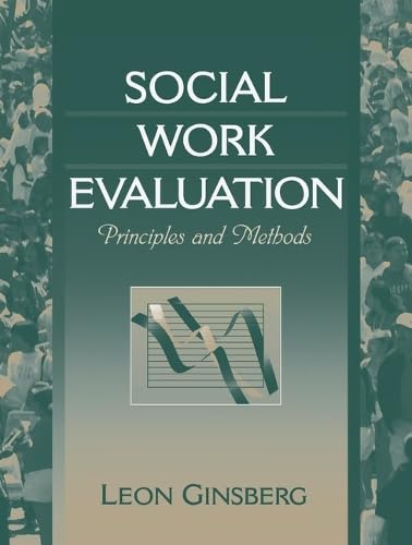 Social Work Evaluation: Principles and Methods: Ginsberg, Leon H ...