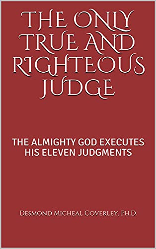 Amazon.com: THE ONLY TRUE AND RIGHTEOUS JUDGE: THE ALMIGHTY GOD ...