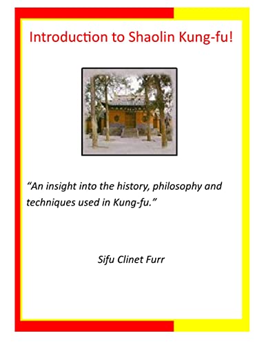 Introduction to Shaolin Kung-fu: “An insight into the history ...