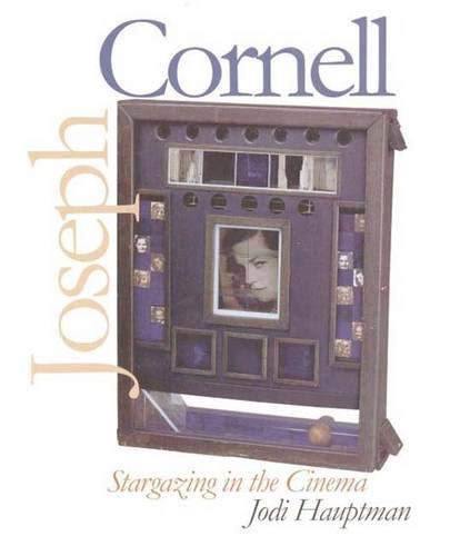 Joseph Cornell: Stargazing in the Cinema (Yale Publications in the ...
