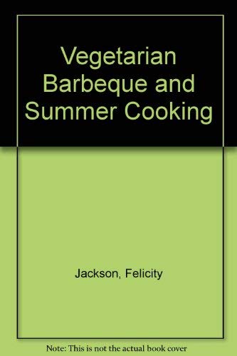 Vegetarian Barbeque: Felicity Jackson: 9780711204621: Amazon.com: Books