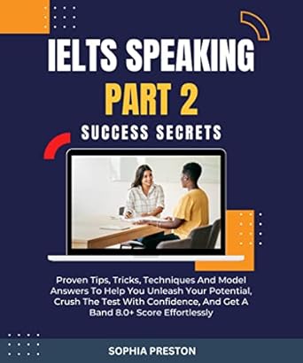 IELTS Speaking Part 2 Success Secrets: Proven Tips, Tricks, Techniques ...