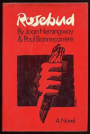 Rosebud by Joan Hemingway (1974-05-06): Joan Hemingway;Paul ...
