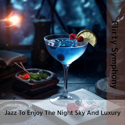 Amazon Music - Flirty SymphonyのJazz To Enjoy The Night Sky And Luxury ...