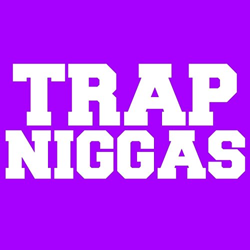 Spiele Trap Niggas von Dj Trap Queen auf Amazon Music ab