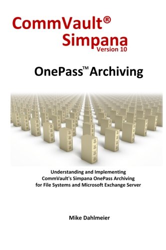 Amazon.com: CommVault Simpana OnePass Archiving: 9781503089259 ...