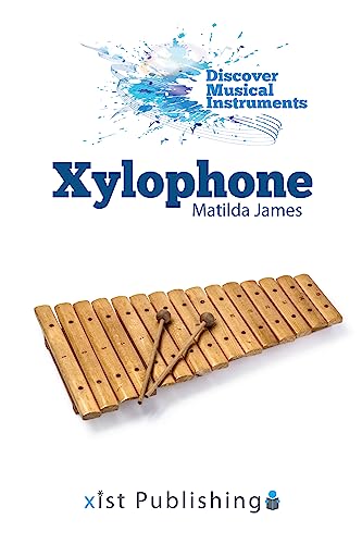 Xylophone (Discover Musical Instruments) eBook : James, Matilda: Amazon ...