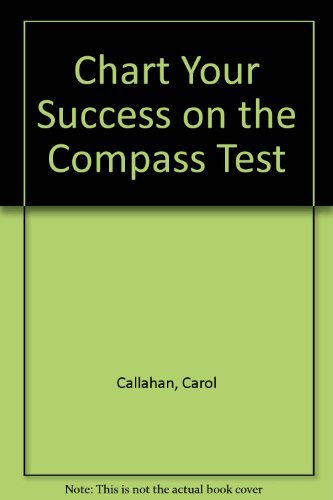 Chart Your Success on the Compass Test: Carol Callahan: 9780898921533 ...