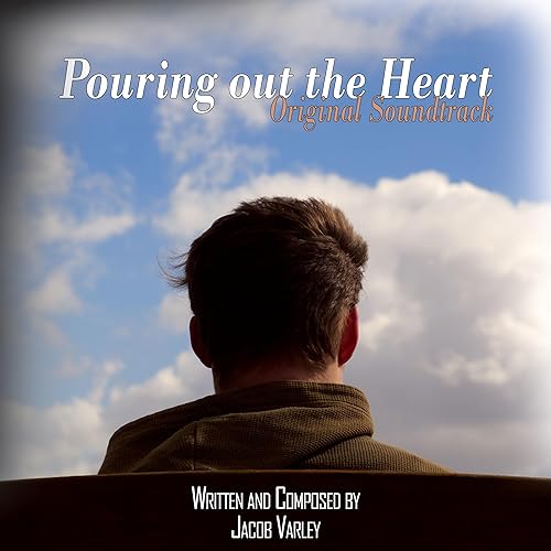 Pouring out the heart (Original Soundtrack) by Jacob Varley on Amazon ...