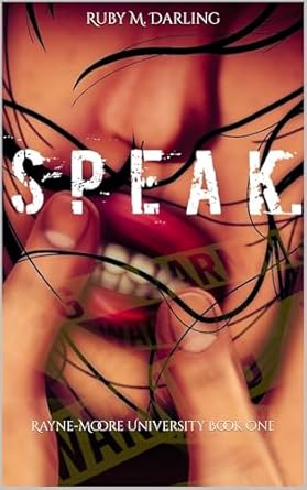 Speak.: Rayne-Moore University Book One (Rayne-Moore University Duet 1) - Kindle edition by ...