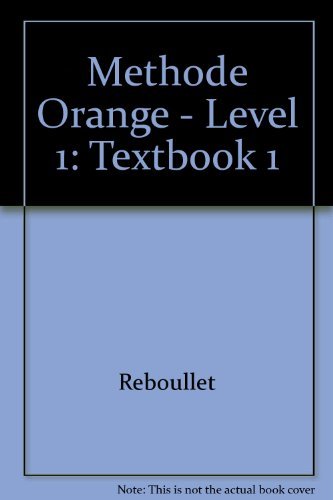 Methode Orange - Level 1: Textbook 1 : Reboullet, Malandain, Verdol ...