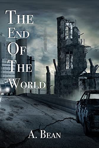 The End of the World - Kindle edition by Bean, A.. Religion ...