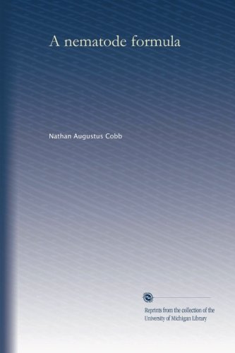 A nematode formula: Cobb, Nathan Augustus: Books - Amazon.ca