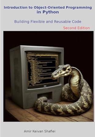 Introduction to Object-Oriented Programming in Python: Building ...