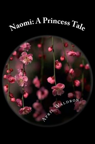 Buy Naomi: A Princess Tale (Modern Fairy Tales) (Volume 1) Book Online ...