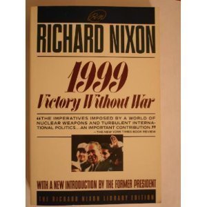 1999: Victory Without War: Nixon, Richard: 9780671706265: Amazon.com: Books