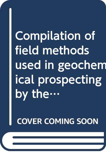 Compilation of field methods used in geochemical prospecting by the U.S ...