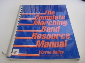 The Complete Marching Band Resource Manual: Wayne Bailey: Amazon.com: Books