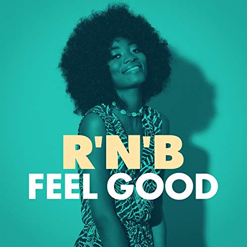 R'N'B Feel Good by VARIOUS ARTISTS on Amazon Music Unlimited