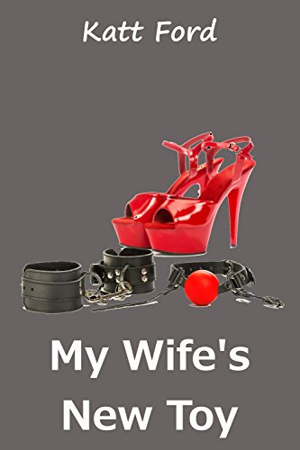 My Wife's New Toy (Amy's Bitch Book 6) - Kindle edition by Ford, Katt ...