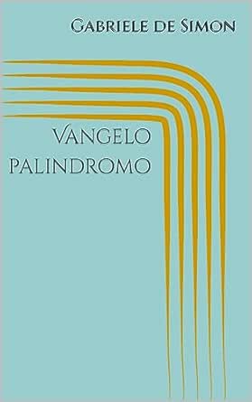 Vangelo palindromo eBook : de Simon, Gabriele: Amazon.it: Kindle Store