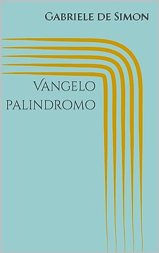 Vangelo palindromo eBook : de Simon, Gabriele: Amazon.it: Kindle Store
