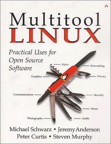 Multitool Linux Practical Uses For Open Source Software 9780201734201 Computer Science Books