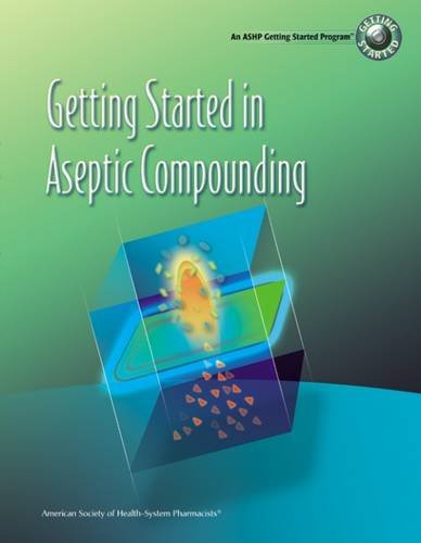 Getting Started in Aseptic Compounding Workbook and DVD Package ...