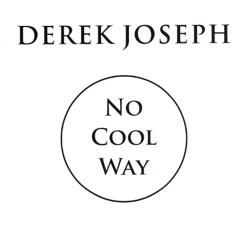 Écouter No Cool Way par Derek Joseph sur Amazon Music Unlimited