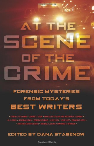 At the Scene of the Crime: Forensic Mysteries from Today's Best Writers ...