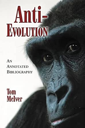 Anti-Evolution: An Annotated Bibliography: McIver, Tom: 9780786440634 ...