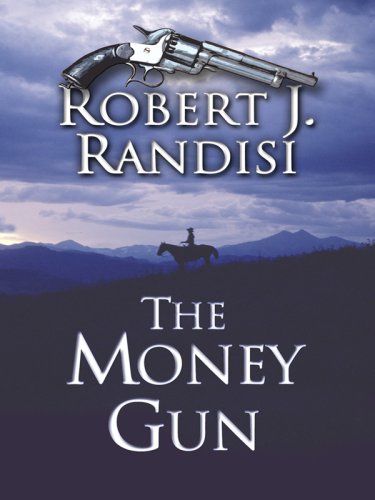 The Money Gun: Randisi, Robert J.: 9781597227391: Amazon.com: Books
