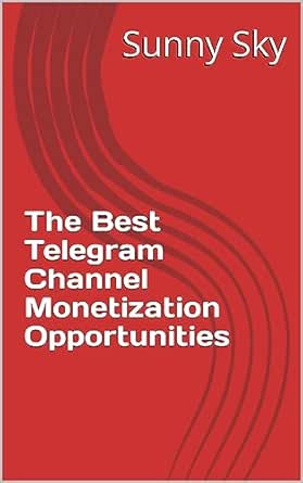 Amazon.com: The Best Telegram Channel Monetization Opportunities eBook ...