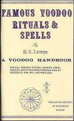 Famous Voodoo Rituals & Spells a Voodoo Handbook the Oils, Powders ...