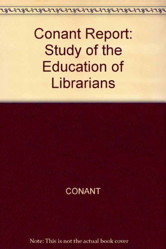 Amazon.com: The Conant Report: A Study of the Education of Librarians ...