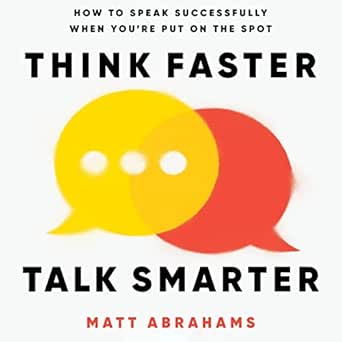 Amazon.com: Think Faster, Talk Smarter: How to Speak Successfully When You're Put on the Spot ...