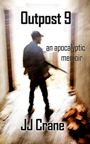 Amazon.com: Outpost 9: an apocalyptic memoir eBook : Crane, J.J ...