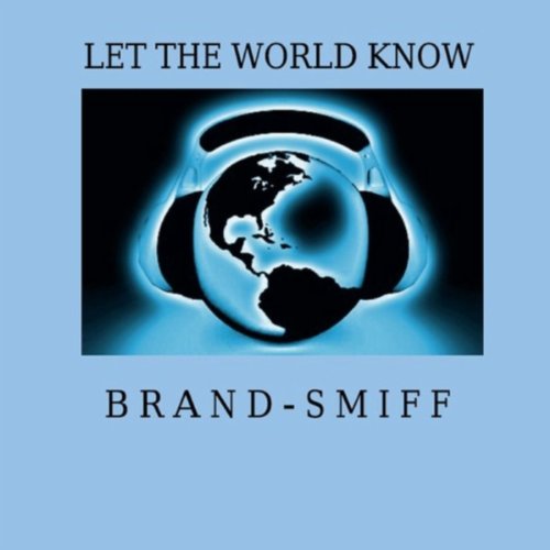 Play Let the World Know by Brand Smiff on Amazon Music