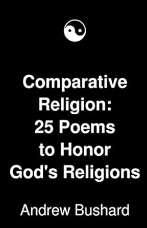 Comparative Religion: 25 Poems to Honor God's Religions: Bushard ...