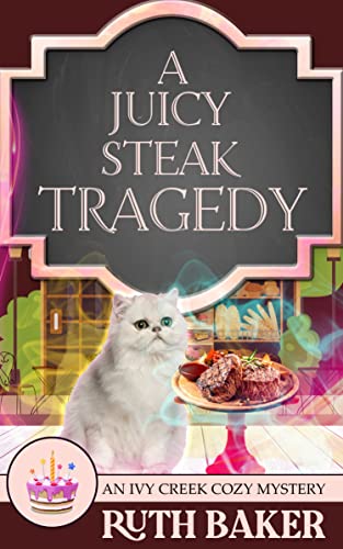 Amazon.com: A Juicy Steak Tragedy (An Ivy Creek Cozy Mystery Book 10 ...